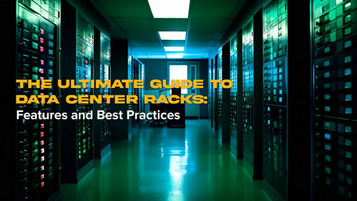 The Ultimate Guide to Data Center Racks Features