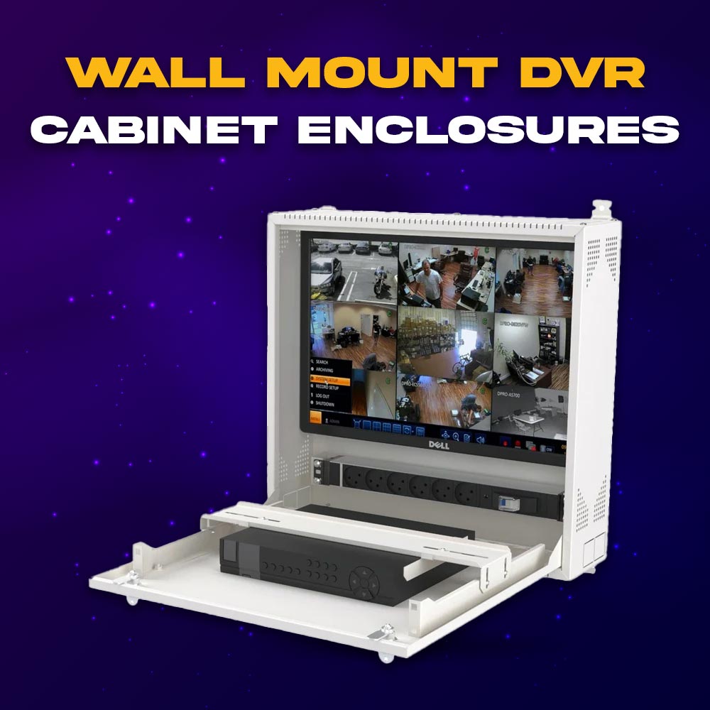 Wall Mount DVR Cabinets – Secure & Space Saving Enclosures